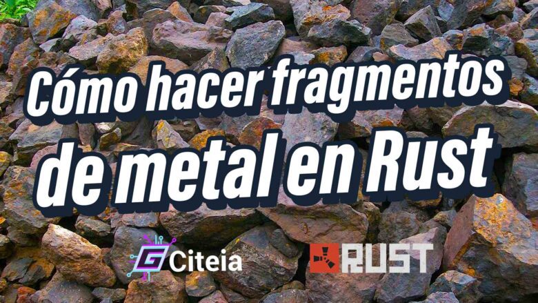 Hacer fragmentos de metal en Rust | Dónde encontrarlos y para qué sirven